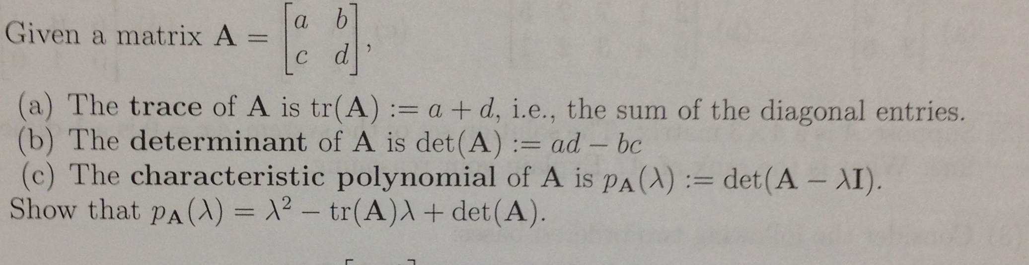 Solved Given a matrix A = [a b c d], The trace of A is | Chegg.com