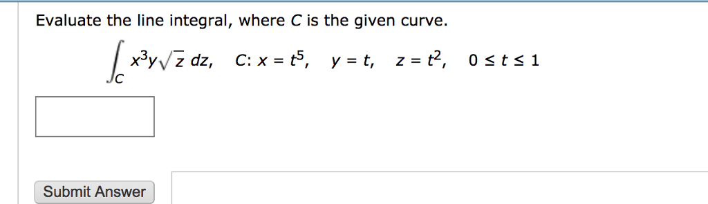 Solved Evaluate the line integral, where C is the given | Chegg.com