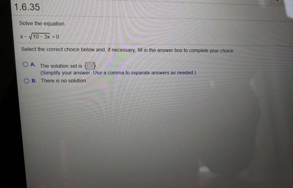 Solved 1.6.35 Solve the equation. x--/10-3x=0 Select the | Chegg.com