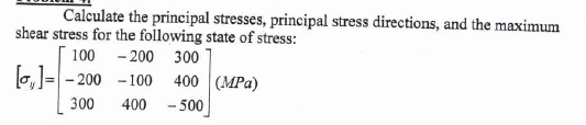 Solved Calculate the principal stresses, principal stress | Chegg.com