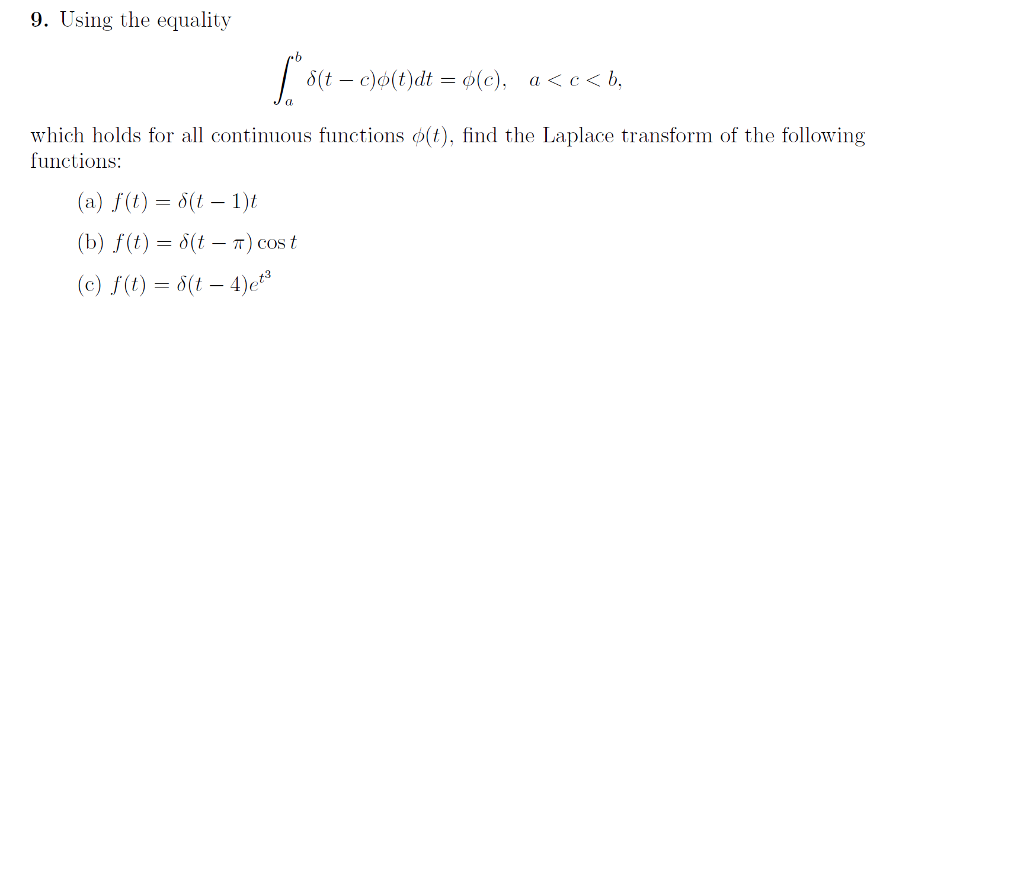 Solved Using the equality integral_a^b delta (t-c) phi (t) | Chegg.com