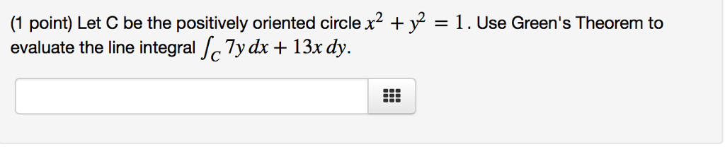 Solved (1 point) Let C be the positively oriented circle x2 | Chegg.com