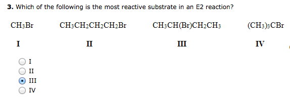 Solved 3. Which of the following is the most reactive | Chegg.com