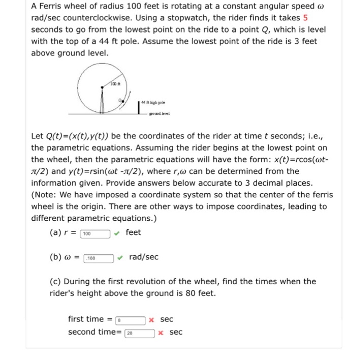 Solved A Ferris wheel of radius 100 feet is rotating at a | Chegg.com