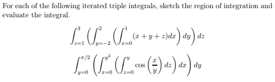 Solved For each of the following iterated triple integrals, | Chegg.com