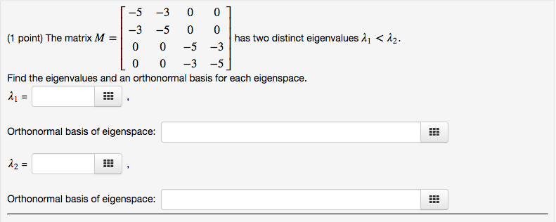 Solved (1 point) The matrix M-30 has two distinct | Chegg.com
