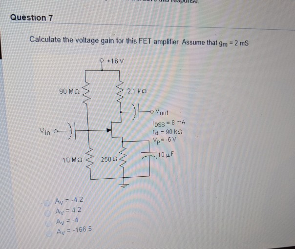 Solved Question 7 Calculate the voltage gain for this FET | Chegg.com