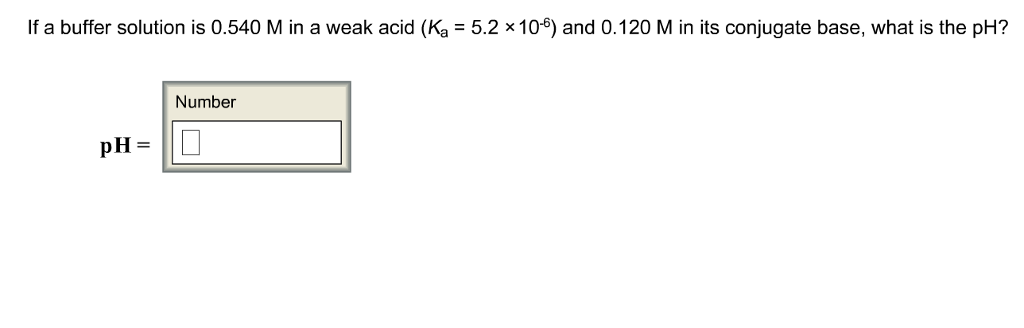 Solved If a buffer solution is 0.540 M in a weak acid (Ka | Chegg.com