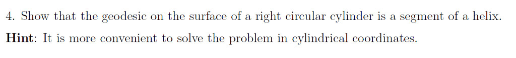 Solved 4. Show that the geodesic on the surface of a right | Chegg.com
