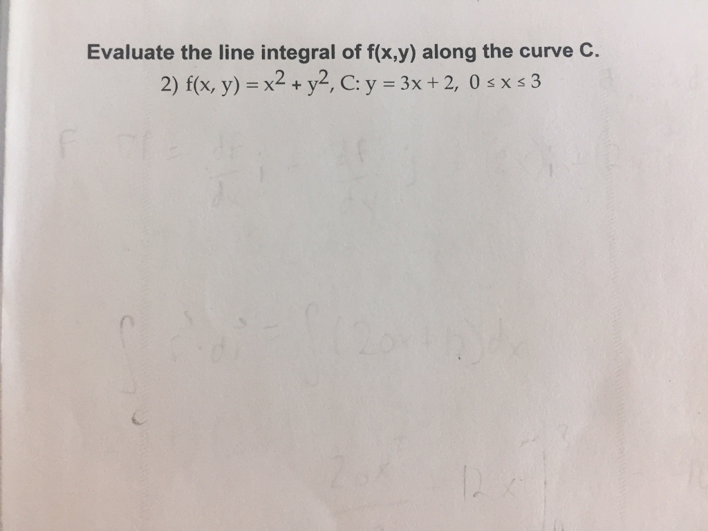 Solved Evaluate the line integral of f(x,y) along the curve | Chegg.com