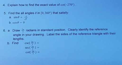 Solved 4. Explain how to find the exact value of cot(-270°) | Chegg.com