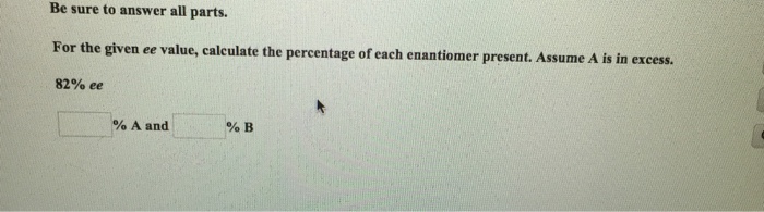 Solved For the given ee value, calculate the percentage of | Chegg.com