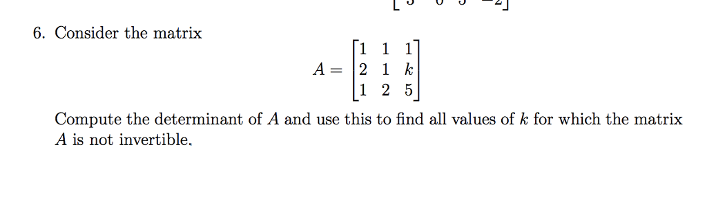 Solved 6. Consider the matrix A: 12 1 k 1 2 5 Compute the | Chegg.com