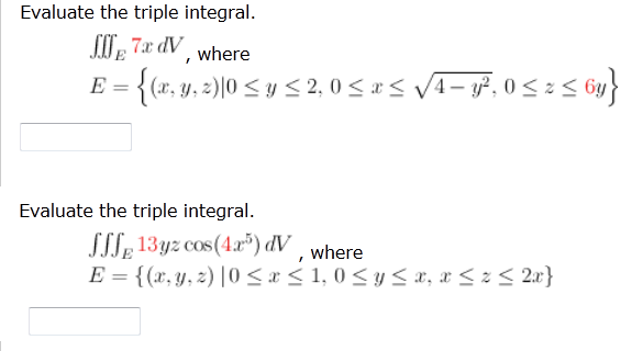 Solved Evaluate the triple integral. Triple integral E 7x | Chegg.com