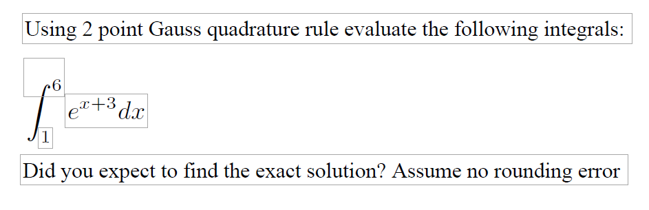Solved Using 2 point Gauss quadrature rule evaluate the | Chegg.com