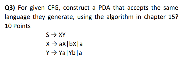 Solved Q3) For given CFG, construct a PDA that accepts the | Chegg.com