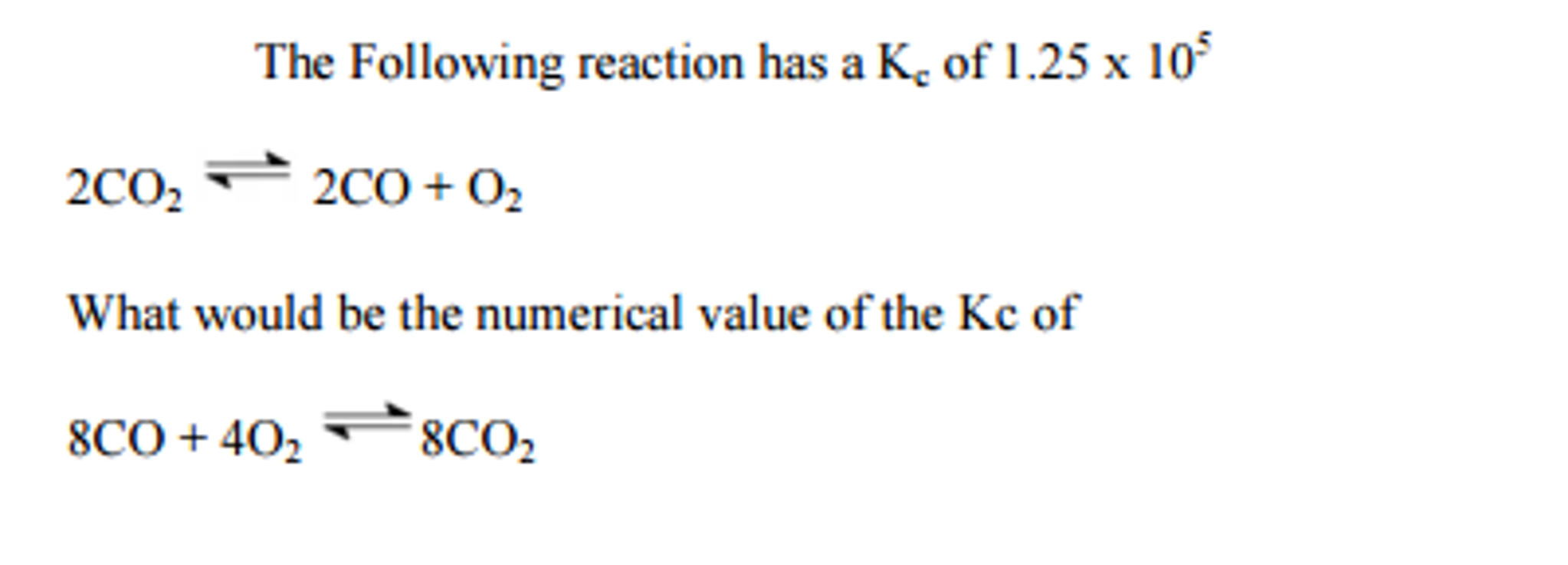 Solved The Following Reaction Has A Of 1 25 Times 10 5 What Chegg