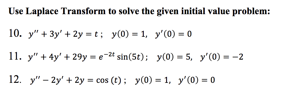 Solved Use Laplace Transform to solve the given initial | Chegg.com