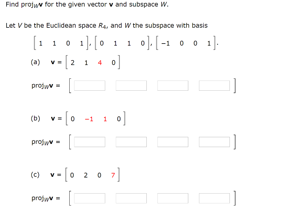 Solved Find proj_W v for the given vector v and subspace W. | Chegg.com