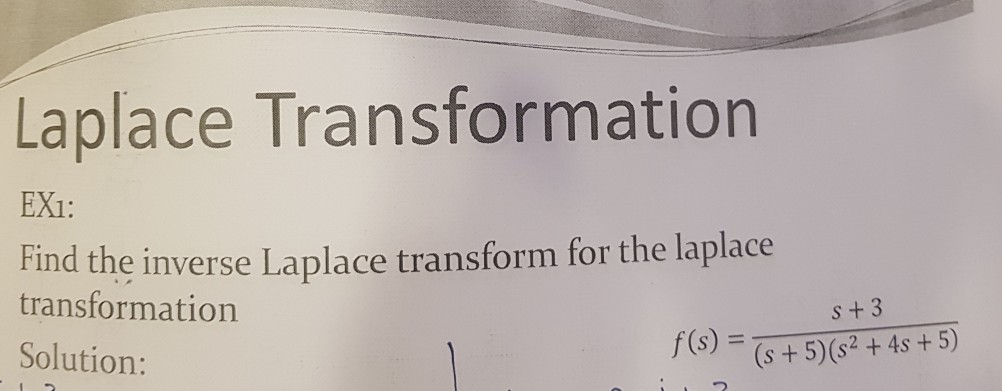 Solved Laplace Transformation EXI: Find the inverse Laplace | Chegg.com