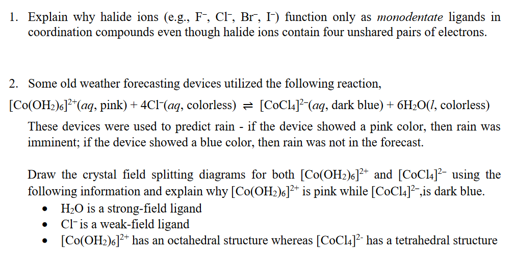 Solved 1. Explain why halide ions (e.g., F-, C-. Br, I) | Chegg.com