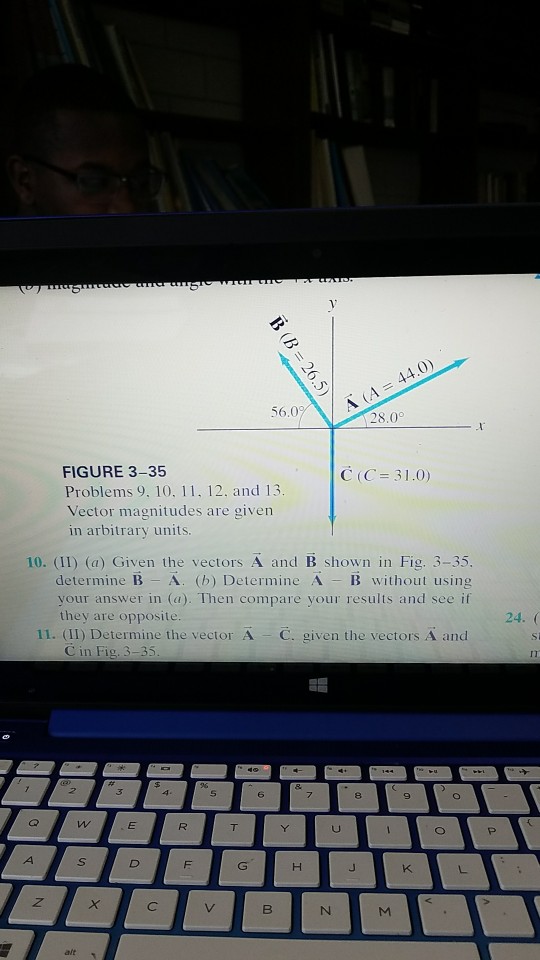 Solved 0) 56.0 28.0° FIGURE 3-35 Problems 9. 10. 11, 12. and | Chegg.com