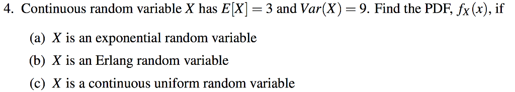 Solved Continuous random variable X has E[X] = 3 and Var(X) | Chegg.com
