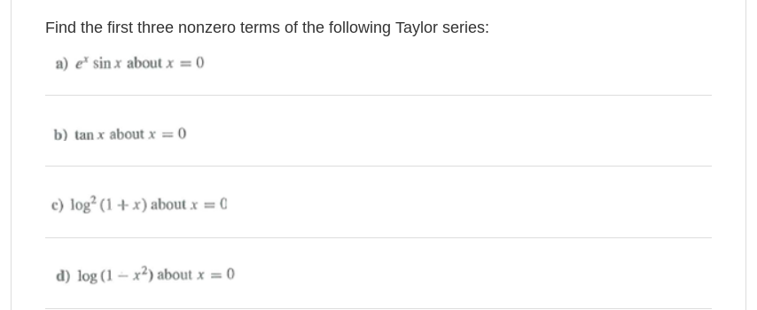 Solved Find the first three nonzero terms of the following | Chegg.com