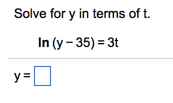 Solved Solve for y in terms of t. In (y-35)- 3t | Chegg.com