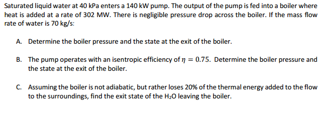 Solved Saturated liquid water at 40 kPa enters a 140 kW | Chegg.com