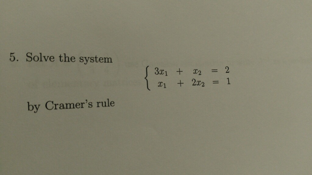 Solved 5. Solve the system 1221 by Cramer's rule | Chegg.com