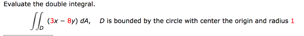Solved Evaluate the double integral. doubleintegral_D (3x - | Chegg.com