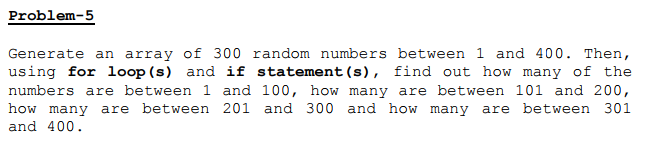 Solved Problem-5 Generate an array of 300 random numbers | Chegg.com