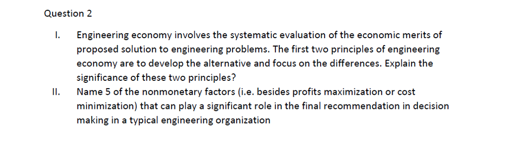 Solved Question 2 I Engineering economy involves the | Chegg.com