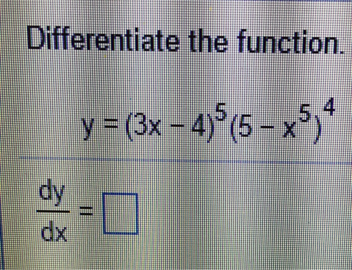 Solved Differentiate The Function Y 3x 4 5 5