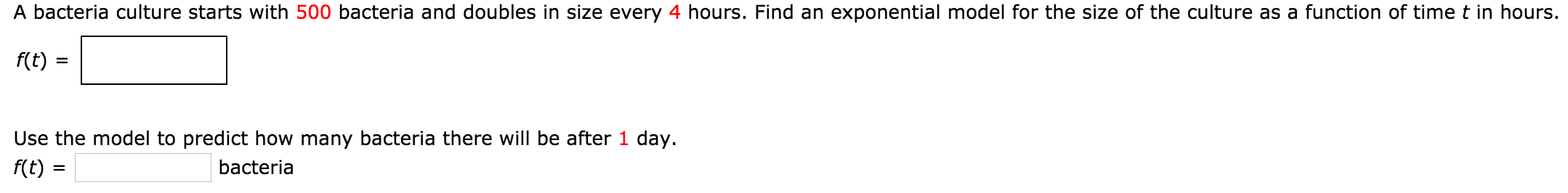 Solved A bacteria culture starts with 500 bacteria and | Chegg.com