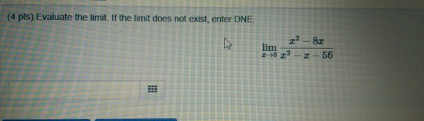 Solved Evaluate the limit. If the limit does not exist, | Chegg.com