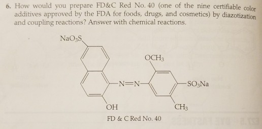 Solved 6. How would you prepare FD&C Red No. 40 (one of the | Chegg.com