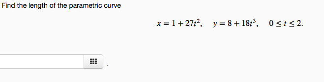 Solved Find the length of the parametric curve x = 1 +27/, y | Chegg.com