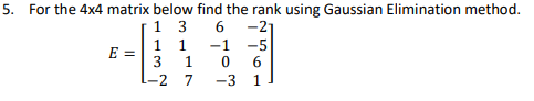 Solved 5. For the 4x4 matrix below find the rank using | Chegg.com