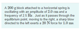 Solved A 200 g block attached to a horizontal spring is | Chegg.com