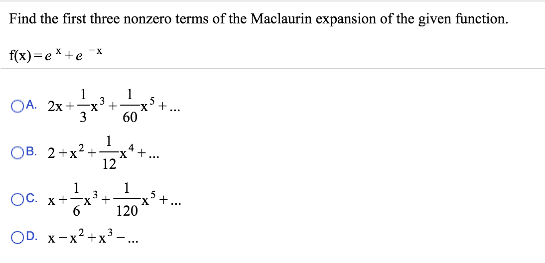 Solved Find the first three nonzero terms of the Maclaurin | Chegg.com