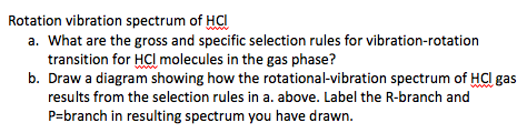 Solved Rotation vibration spectrum of HCl a. What are the | Chegg.com