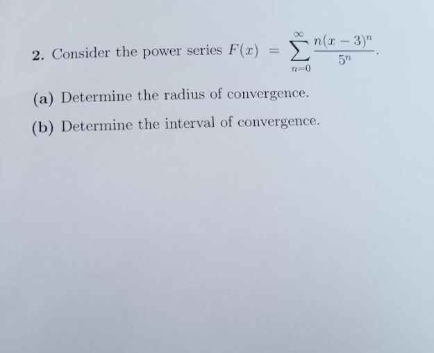 Solved 2. Consider the power series F(x) n(1-3)n 5n 20 Tt | Chegg.com