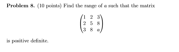 Solved Problem 8. (10 points) Find the range of a such that | Chegg.com