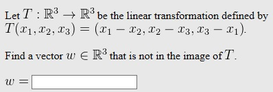 Solved Let T : rightarrow R3 be the linear transformation | Chegg.com