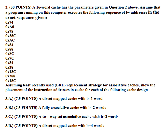 Solved 3. (30 POINTS) A 16-word cache has the parameters | Chegg.com