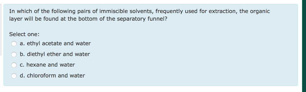 Solved In which of the following pairs of immiscible | Chegg.com