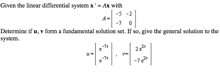 Solved Given the linear differential system x' = Ax A = [-5 | Chegg.com