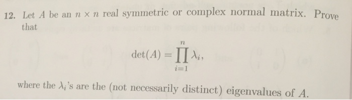 Solved Let A be an n times n real symmetric or complex | Chegg.com